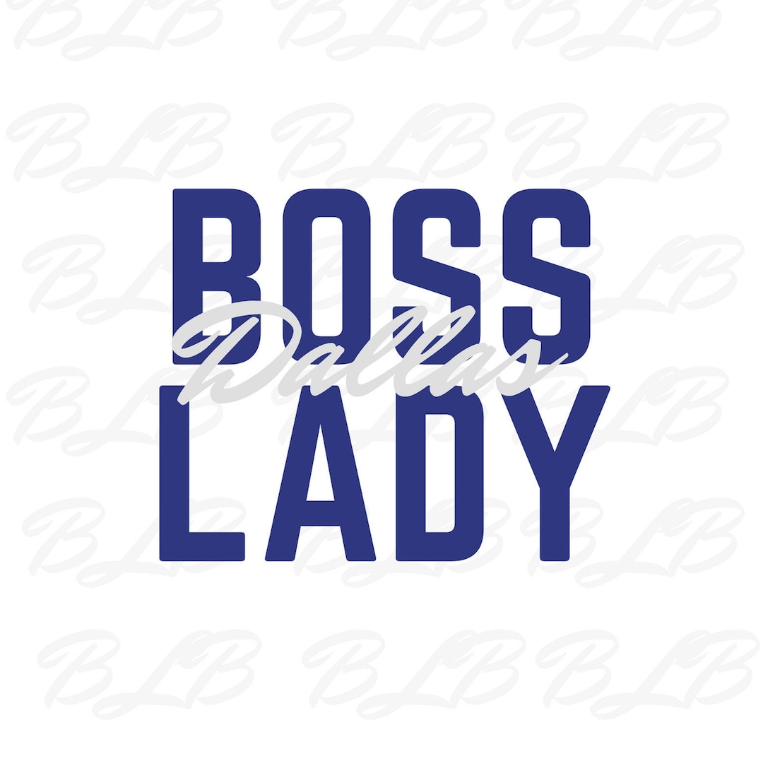 Boss Lady- Dallas SVG, PNG, JPG Digital Download - Etsy