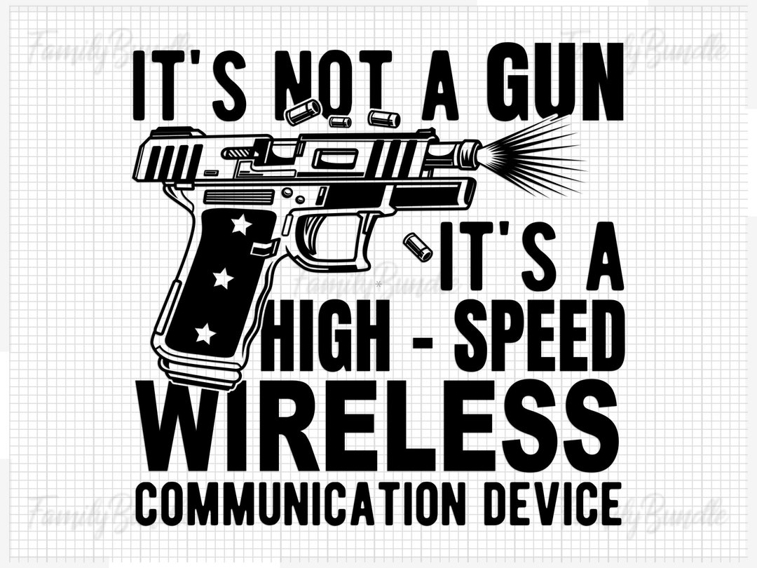 It's Not a Gun, It's a High - Speed Wireless Comunication Device 1b ...