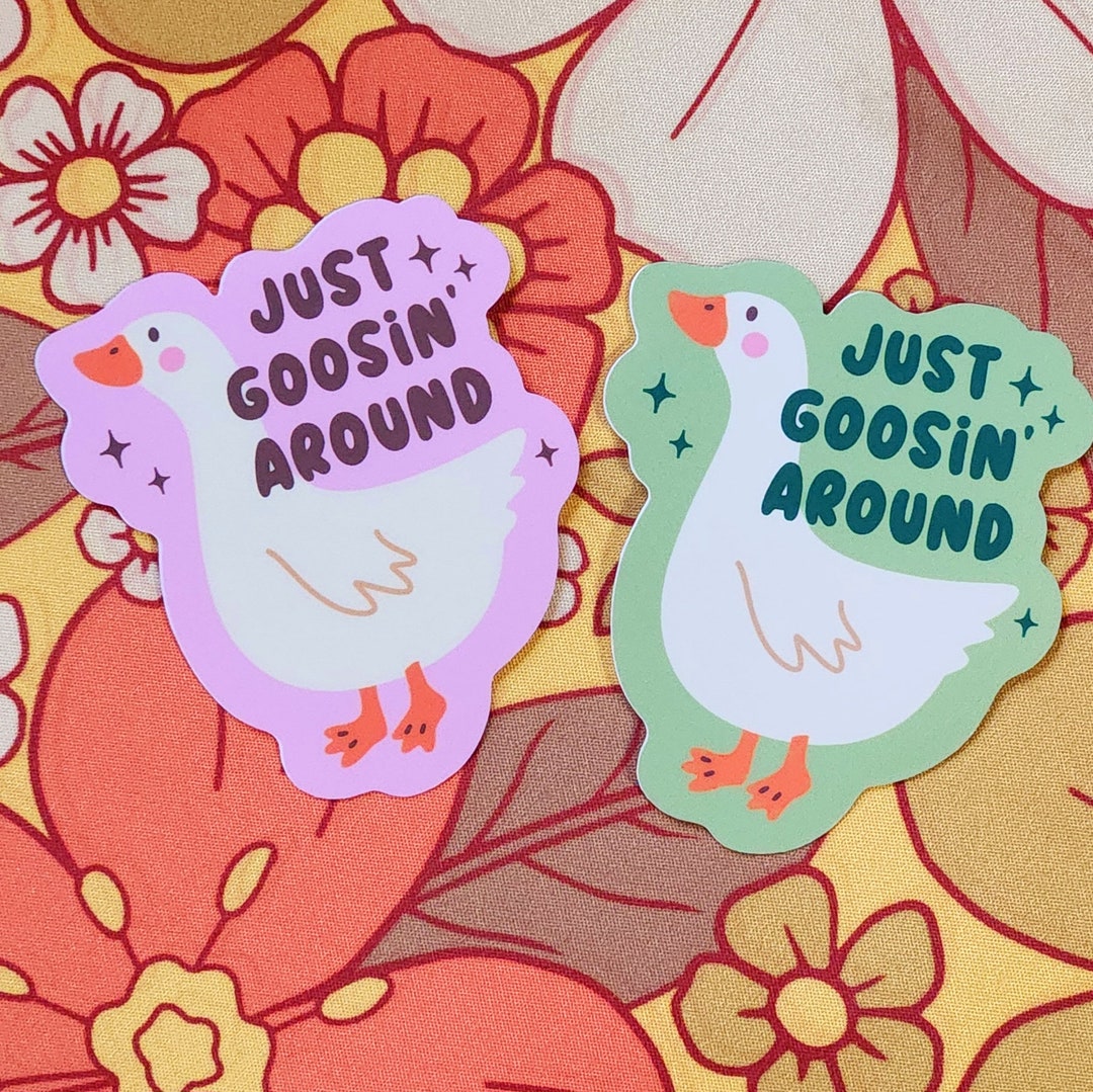 Funny Goose Sticker Humor Goosin Cute Sticker Hilarious Glossy - Etsy