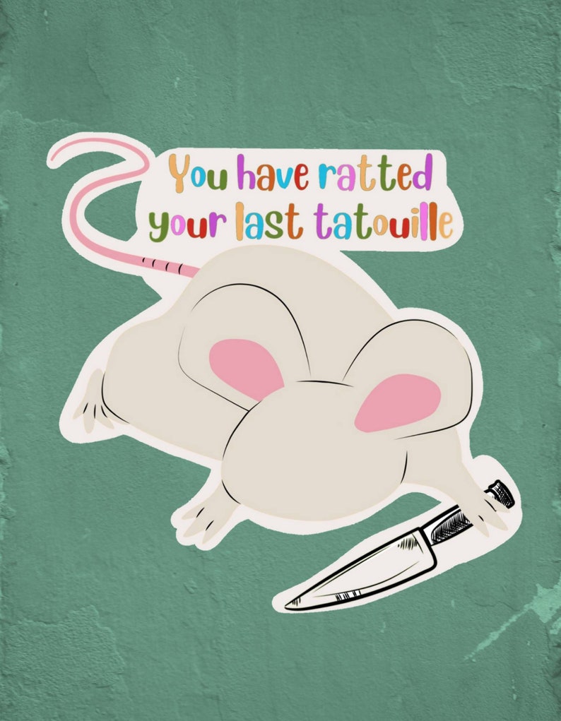 You have ratted your last tatouille meme cursed funny sticker | Etsy