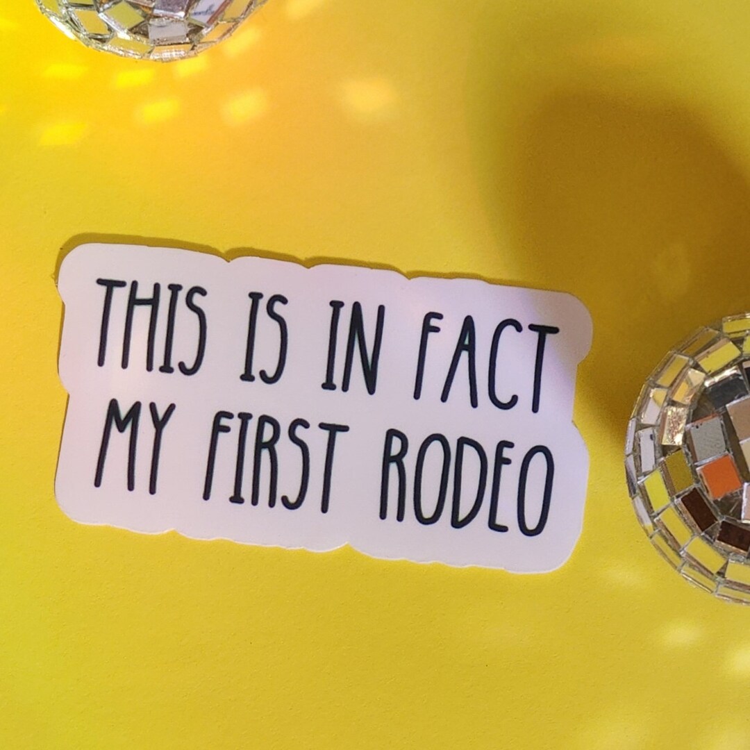 This is in Fact My First Rodeo Funny Sarcastic Gift Small Minimal ...