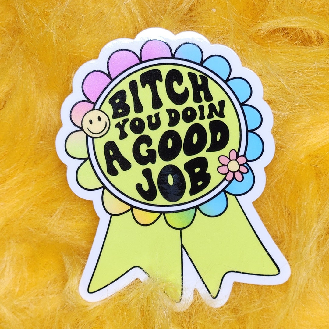 Funny Sticker Bitch You Doing a Good Job Glossy Waterproof Hydroflask ...