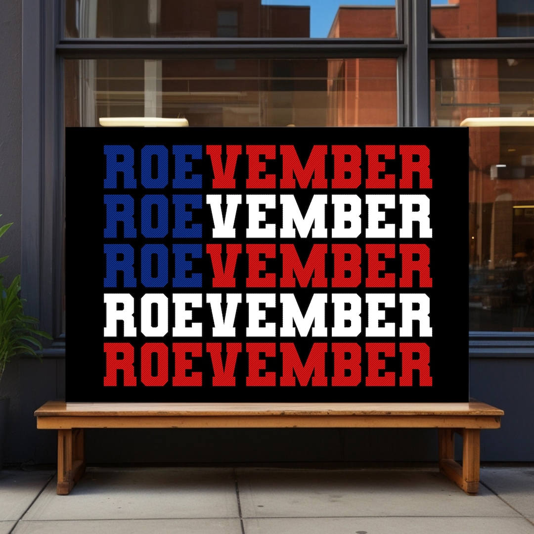 Roevember Sign Remeber in Roevember Sign Remember in November Roe V ...