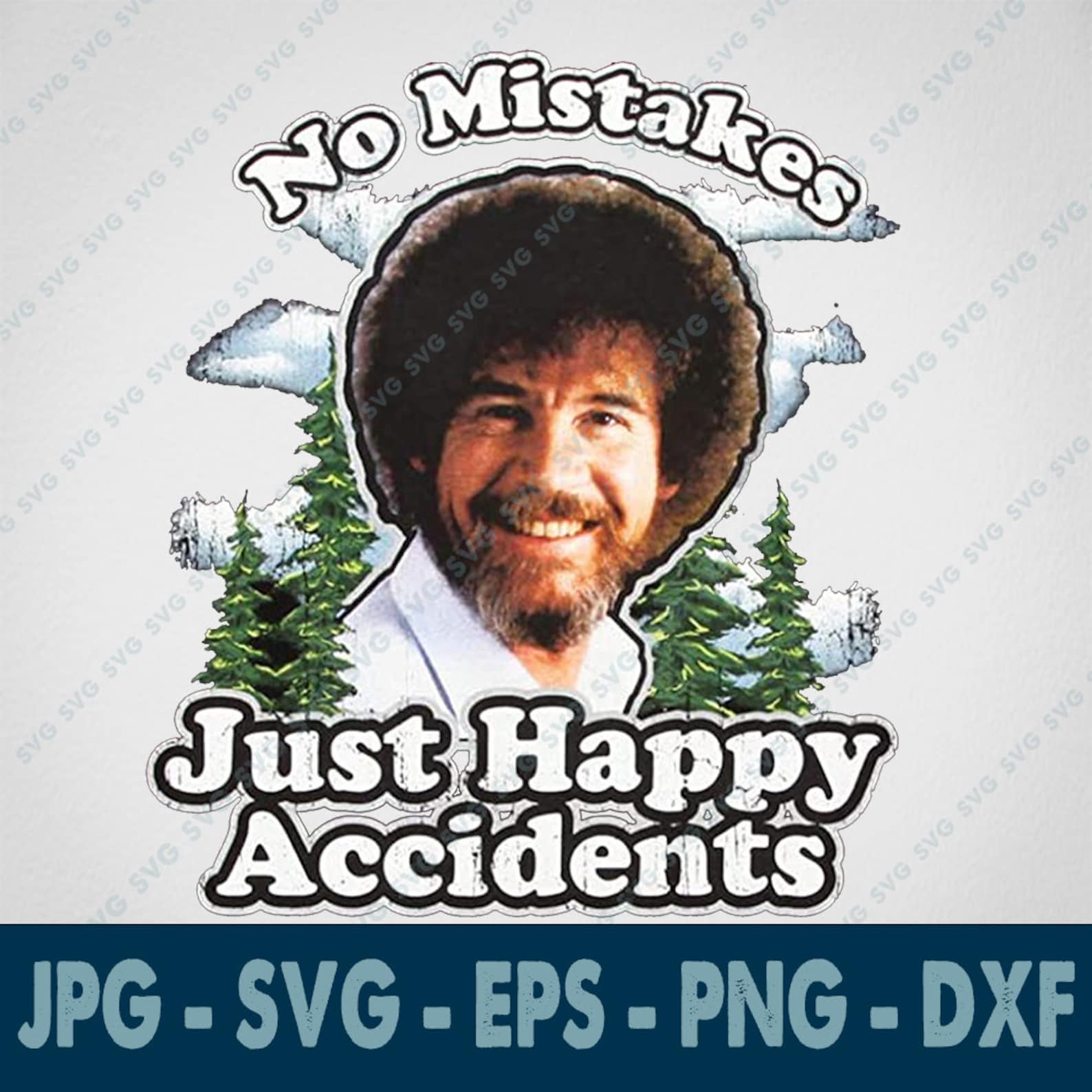 Bob Ross No Mistakes Just Happy Accidents PNG | Etsy
