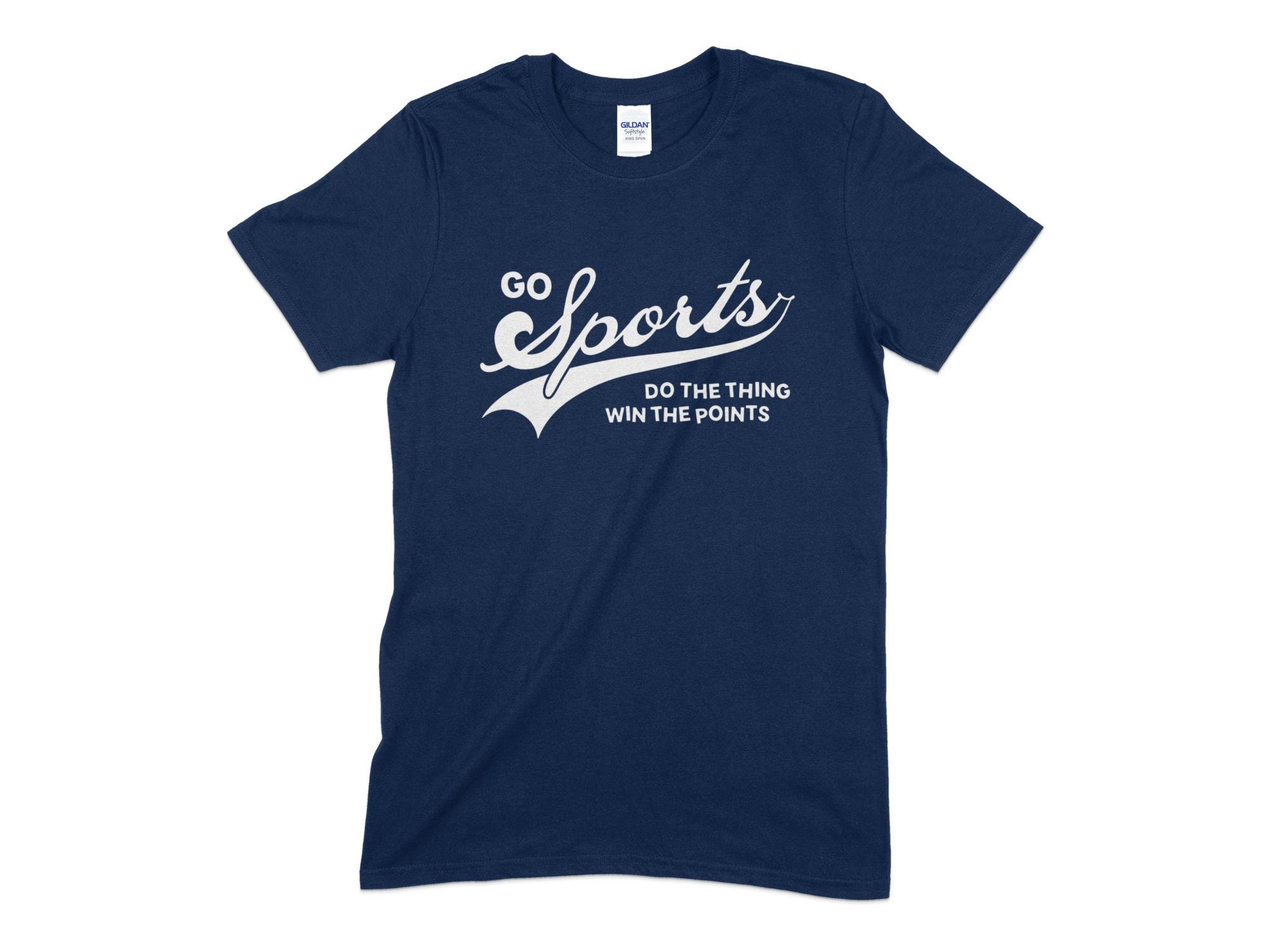 Go Sports Do the Thing Win the Points T-shirt, Funny Sports T-shirt ...