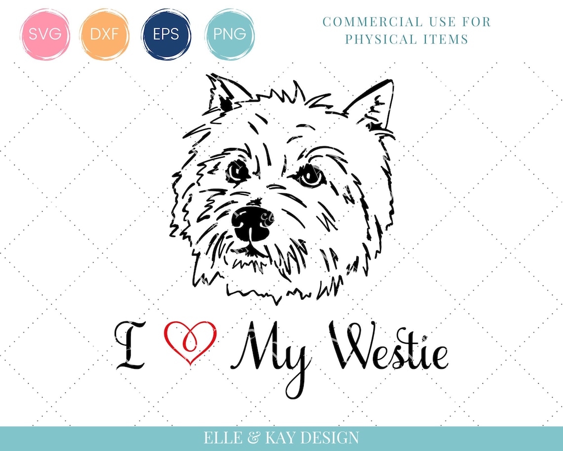 Westie SVG West Highland Terrier Clipart Love My Westie SVG Westie Png ...