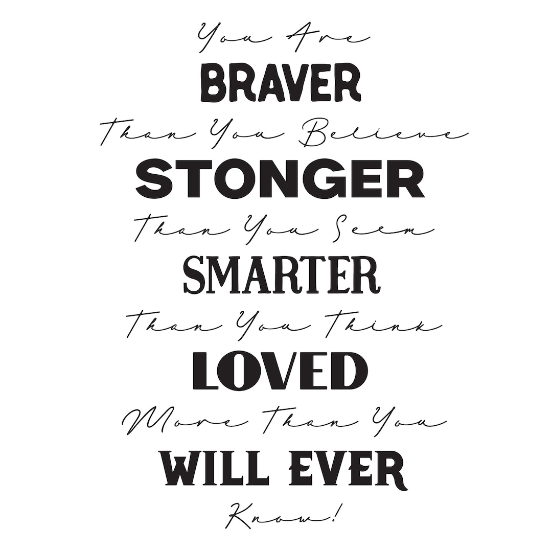 Brave, Strong, Smart, Loved More, Inspirational Quotes, Motivational ...