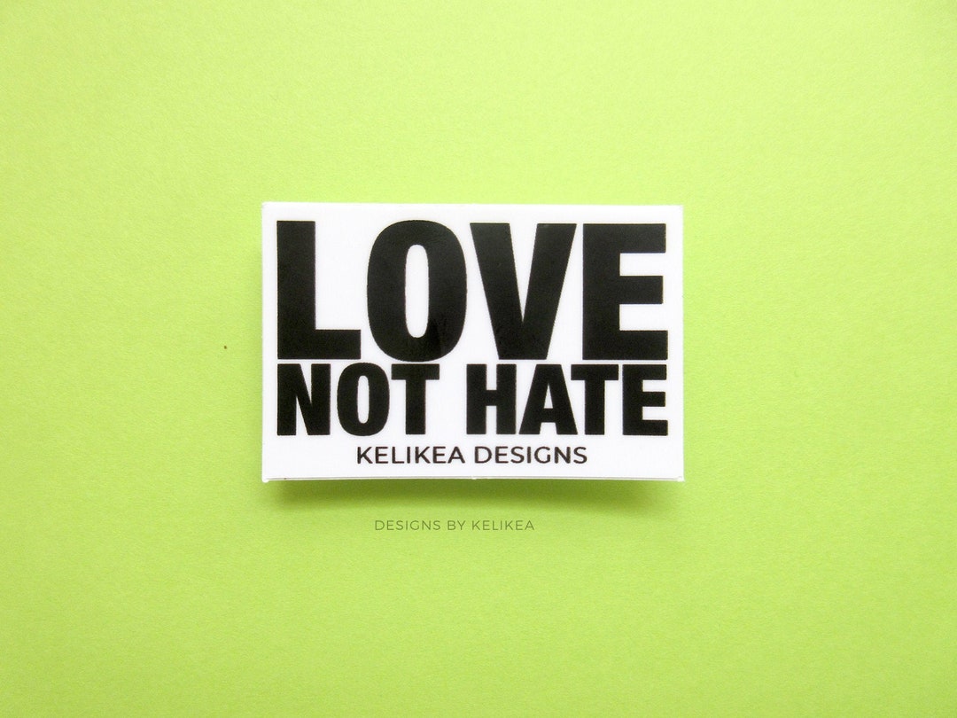 Love Not Hate Vinyl Sticker | Inspirational Encouragement Sticker ...