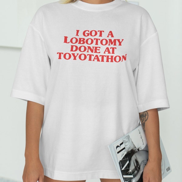 I Got a Lobotomy at Toyotathon - Etsy