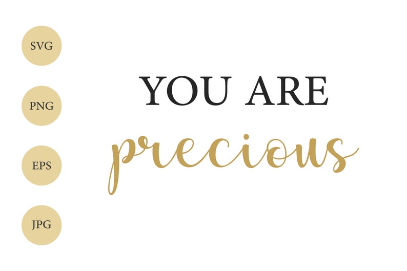 You Are Precious SVG, Christian SVG, Quote PNG, T-shirt Design File, Digital Download - Etsy