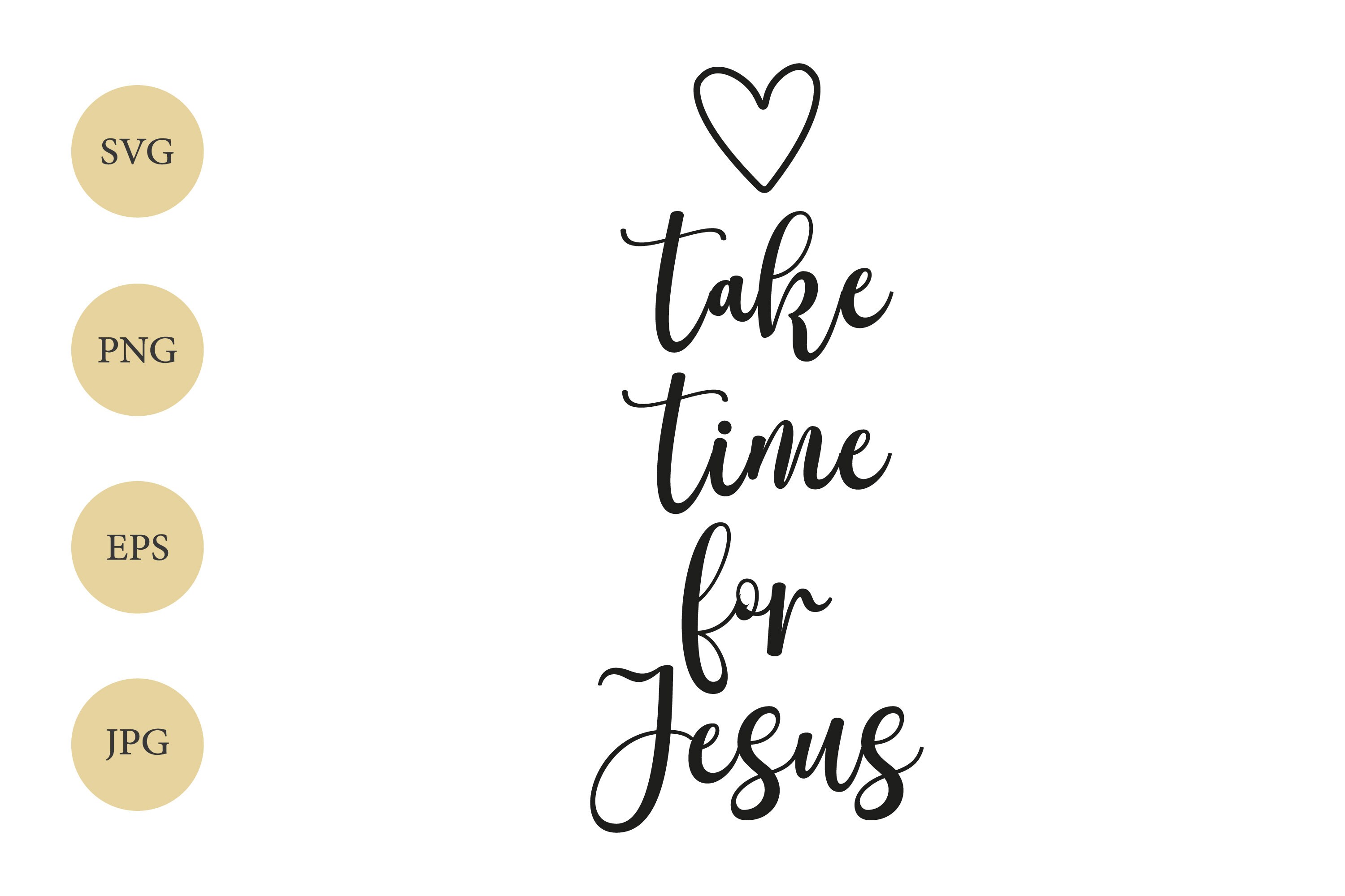 Take Time for Jesus SVG Jesus SVG Heart SVG Christian Svg - Etsy