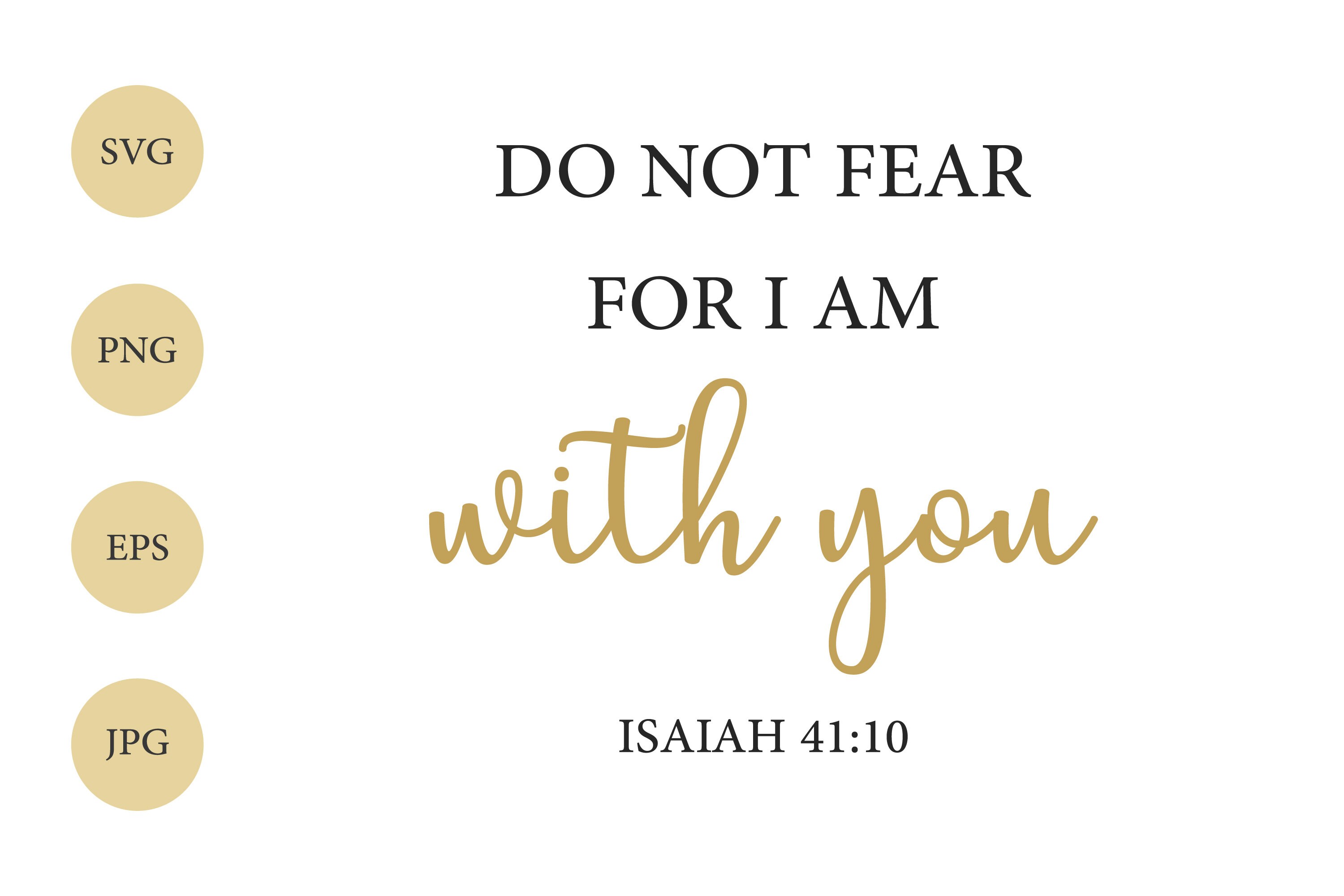 Do Not Fear SVG, Bible Verse SVG, Encouraging Quote SVG, Isaiah 41:10 ...