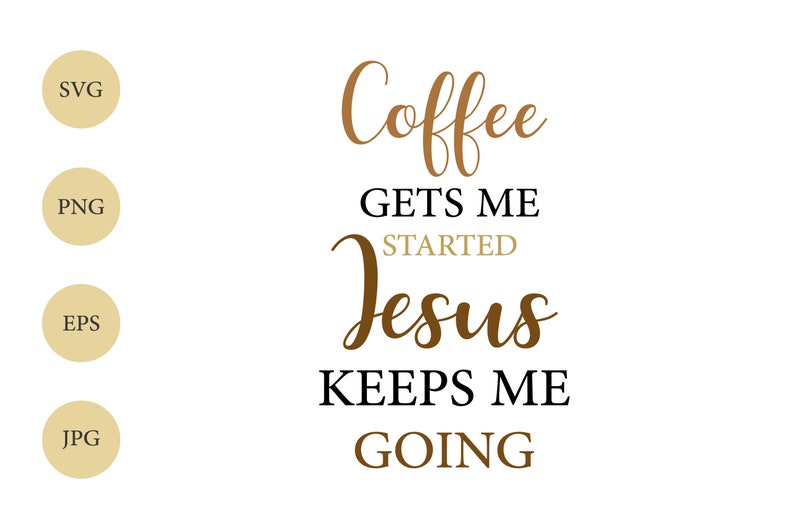 Jesus SVG, Coffee SVG, Christian Quote SVG, Religious Svg, Christian ...