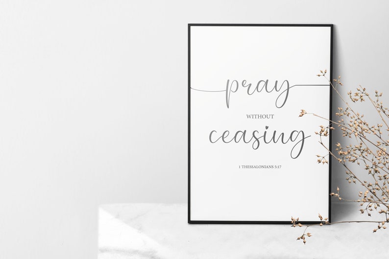 Bible Verse Wall Art, Pray Without Ceasing, 1 Thessalonians 5:17 ...