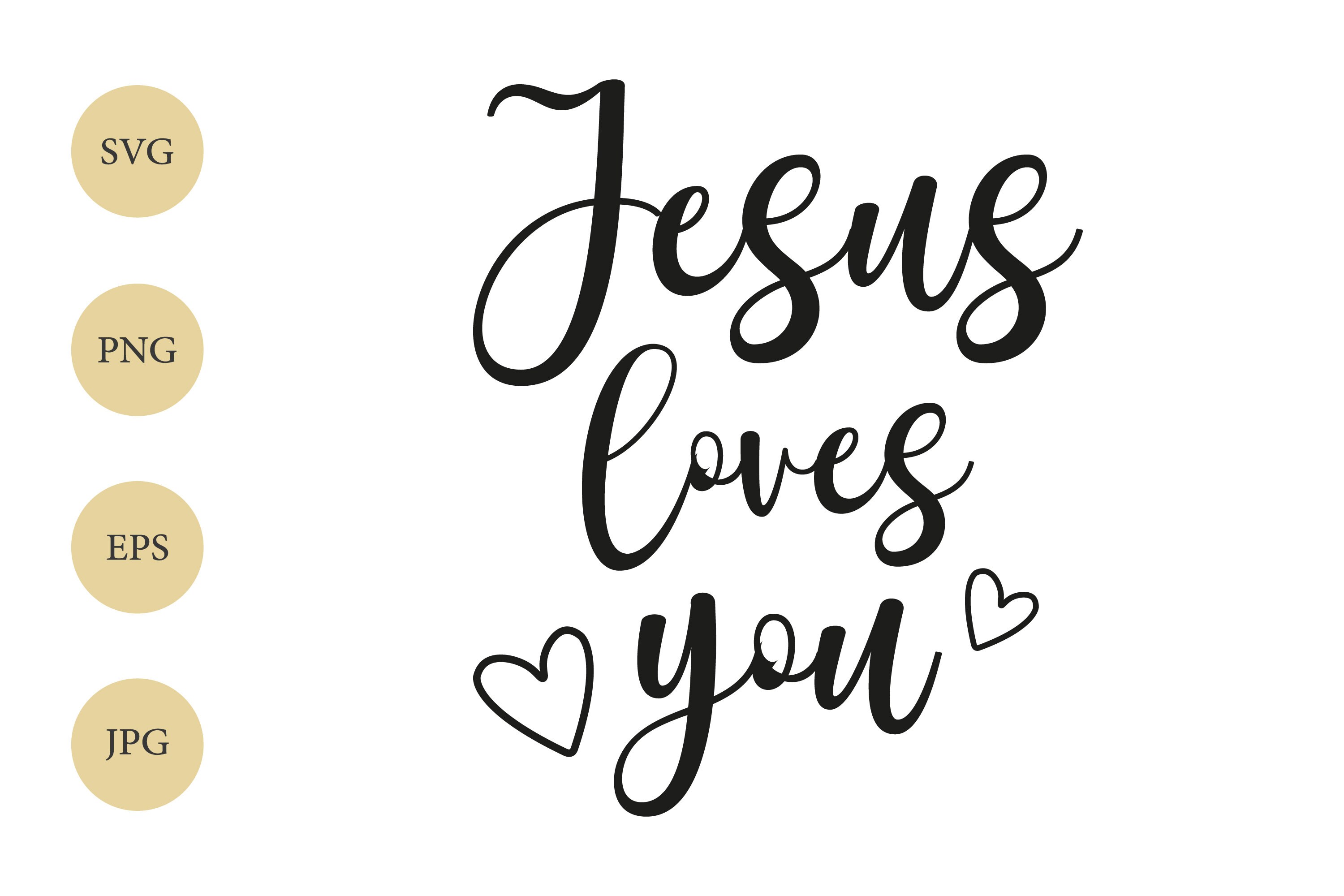 Jesus Loves You SVG, Jesus SVG, Love SVG, Christian Quote Svg ...