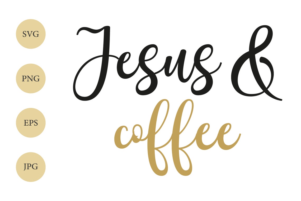 Jesus & Coffee SVG, Jesus SVG, Coffee SVG, Christian Quote, Mug Design ...