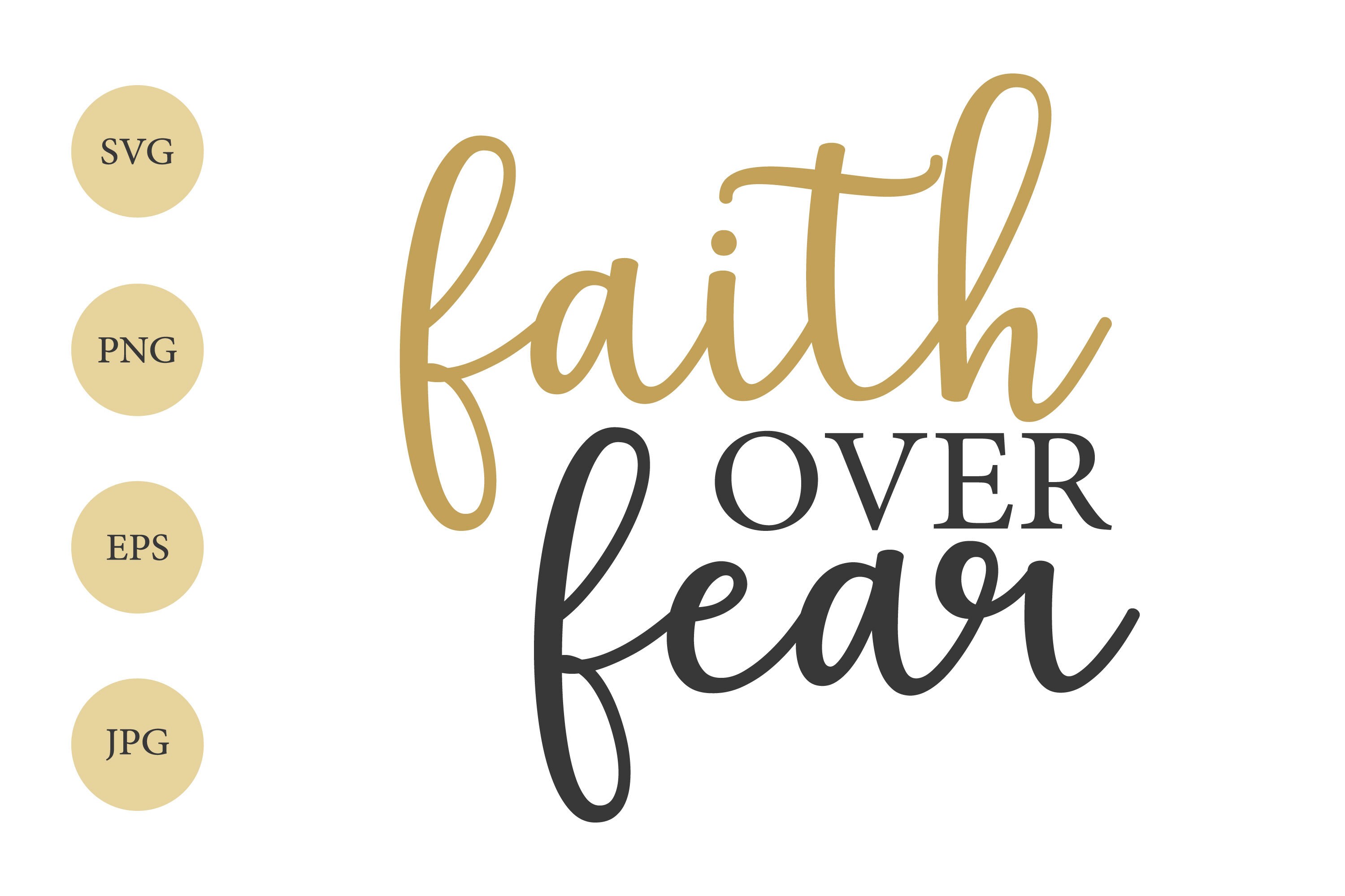 Faith Over Fear SVG, Christian Print, Faith Quote SVG, Faith SVG ...