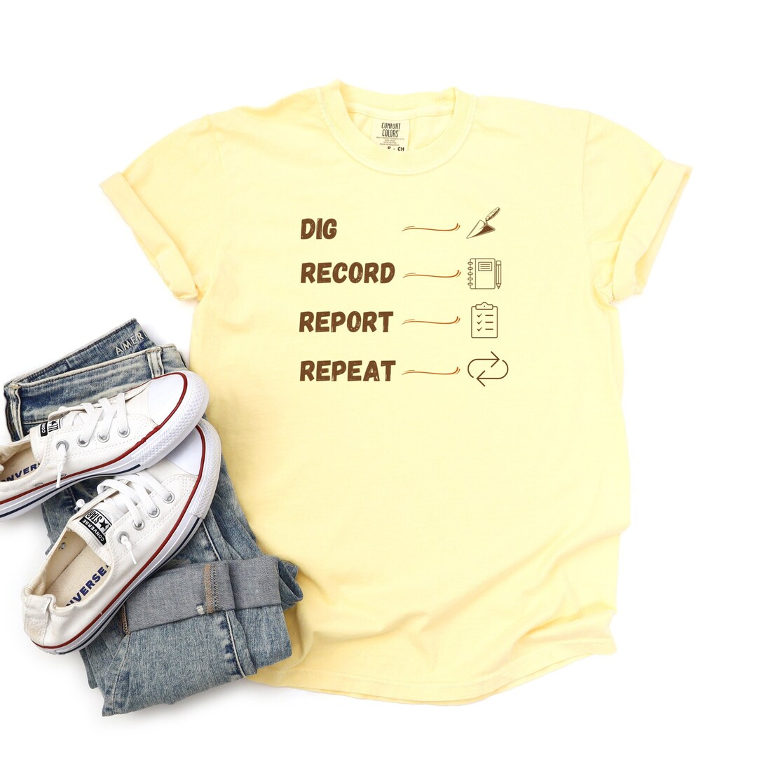 Archaeology T-shirt, Dig Record Report Repeat, Short Sleeves ...