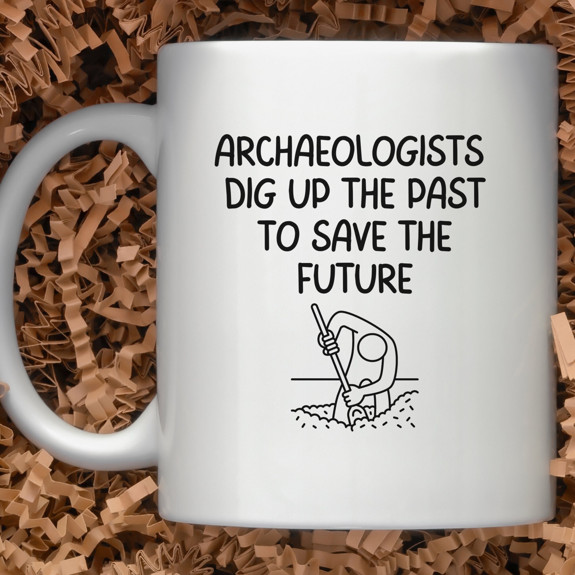 Archaeologists Dig up the Past to Save the Future, Archaeologist Mug ...