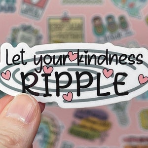Let Your Kindness Ripple Sticker, Uplifting Decal Label, Positivity ...