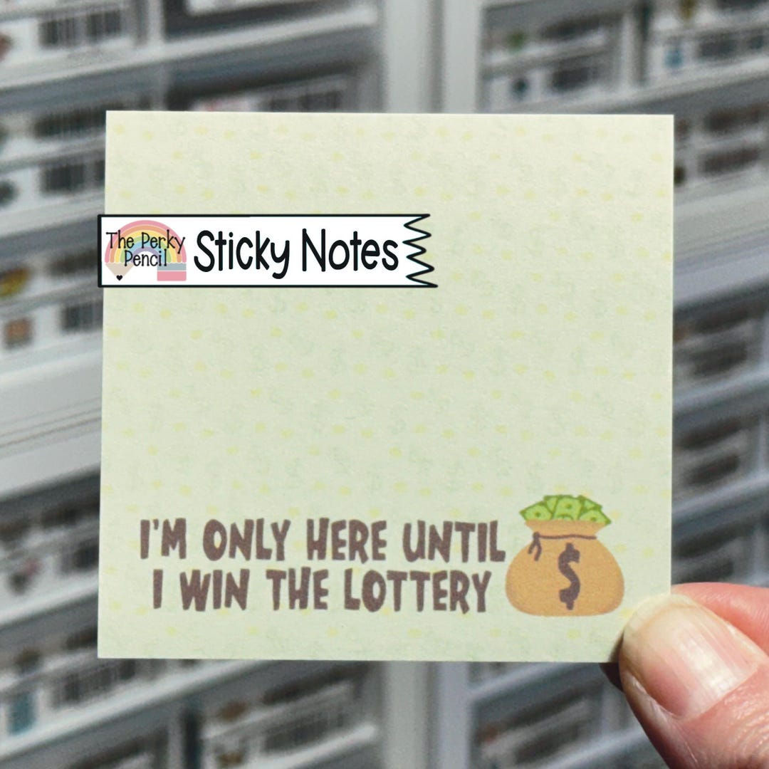 I'm Only Here Until I Win the Lottery Sticky Notes, Funny Memo Pad ...