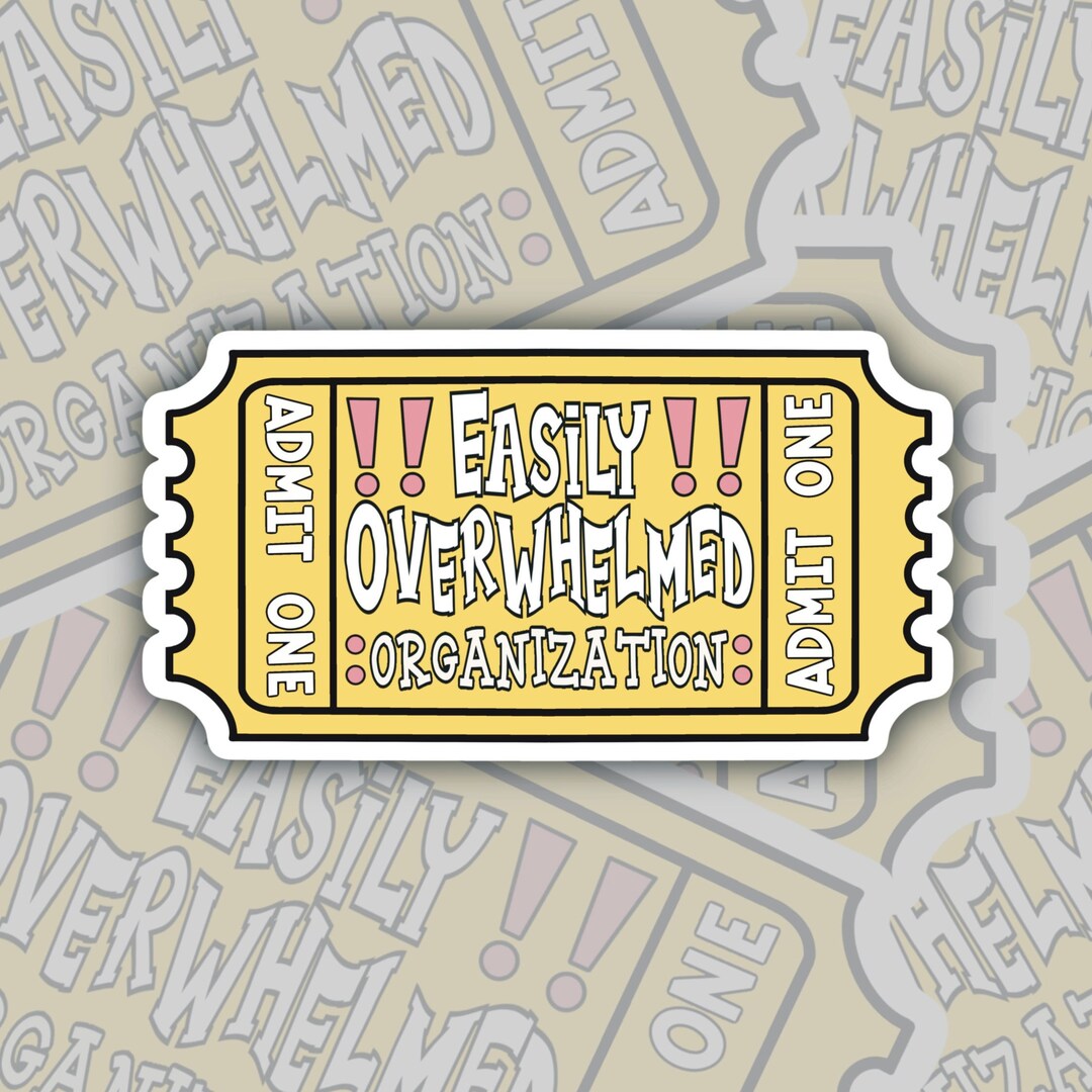Easily Overwhelmed Sticker, Funny Humorous Self Care Stickers ...