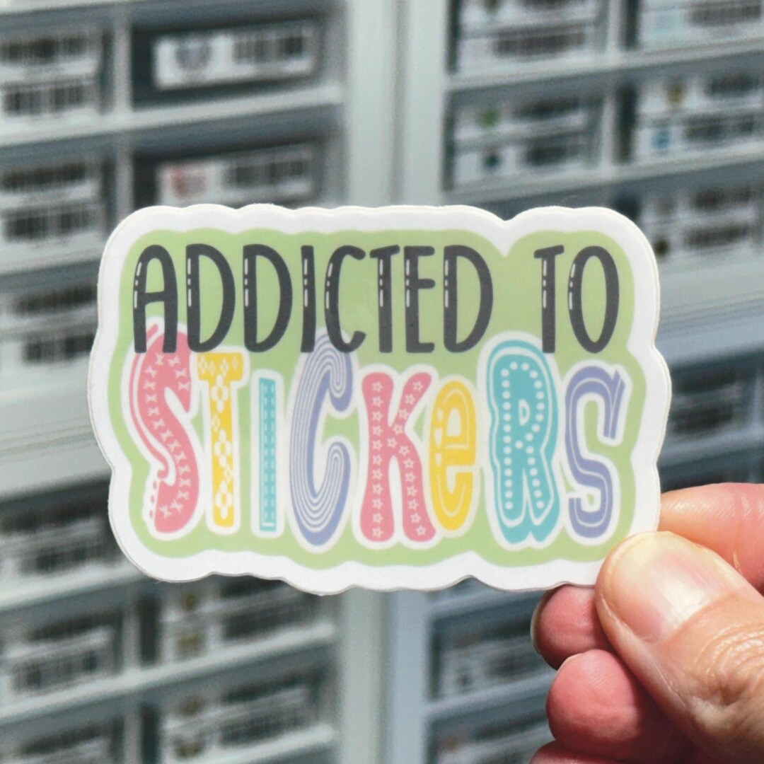 Addicted to Stickers Sticker, Sticker Collection Decal, Gift for ...