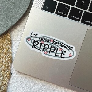 Let Your Kindness Ripple Sticker, Uplifting Decal Label, Positivity ...