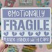 Emotionally Fragile Sticker Mental Health Stickers Anxiety - Etsy