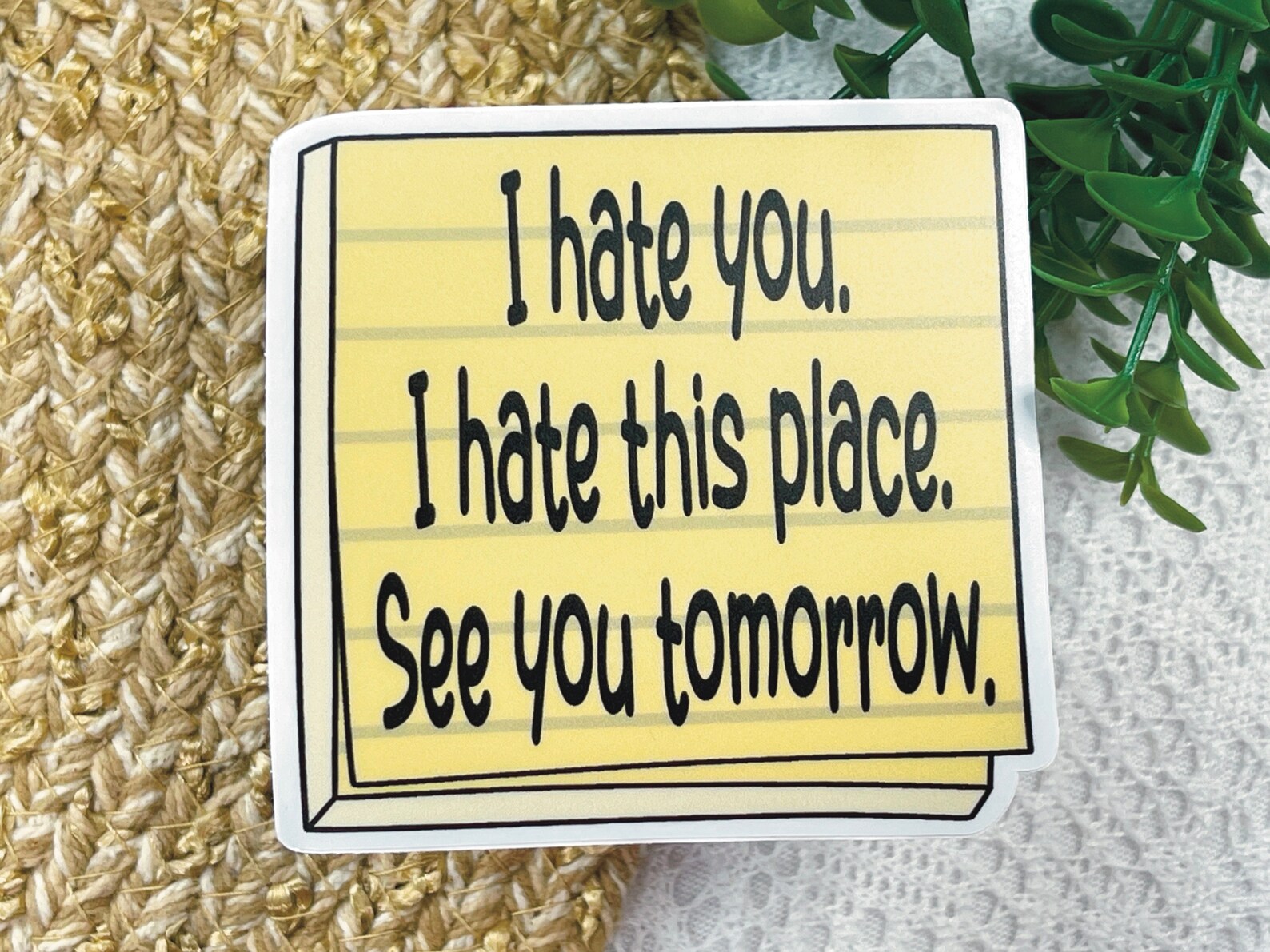 I Hate You I Hate This Place See You Tomorrow Sticker, Office Humor ...