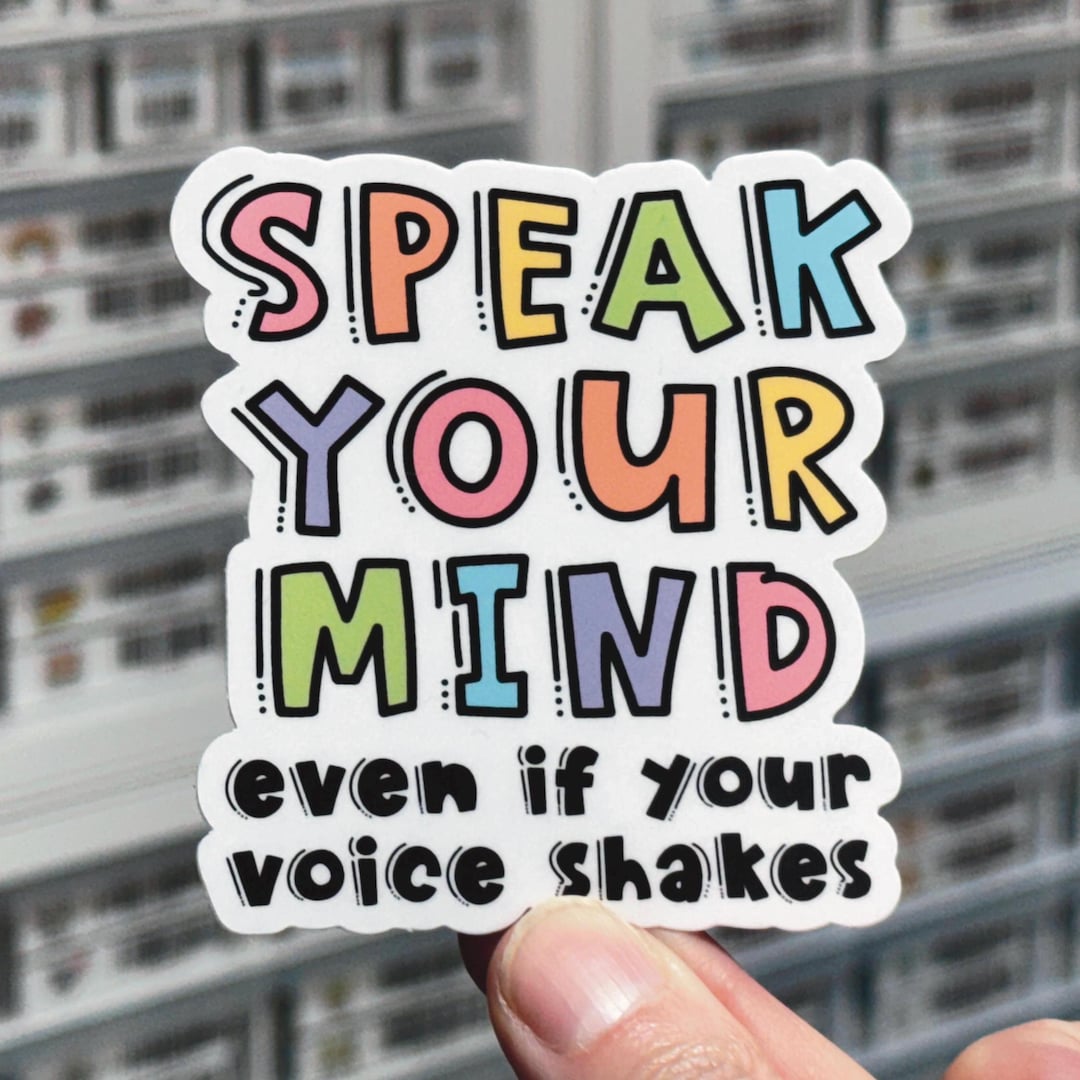 Speak Your Mind Even If Your Voice Shakes Sticker, Feminist Sticker ...