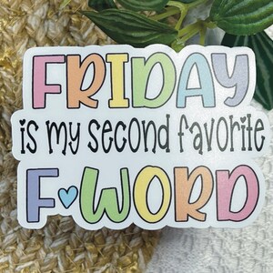 Friday is My Second Favorite F Word Sticker TGIF Decal - Etsy