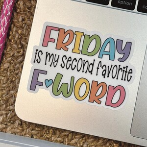 Friday is My Second Favorite F Word Sticker, TGIF Decal, F-word Sticker ...