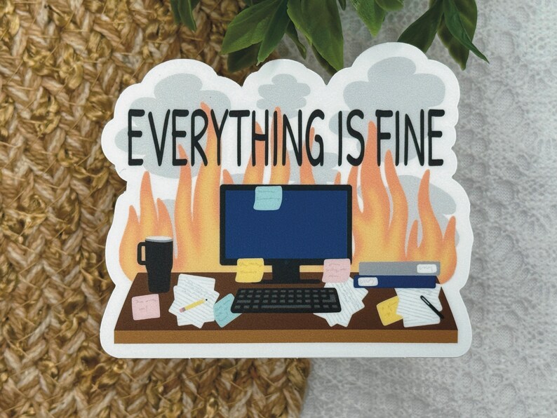 Everything is Fine Sticker, Fun Cubicle Decor, NSFW Stickers, Dark ...