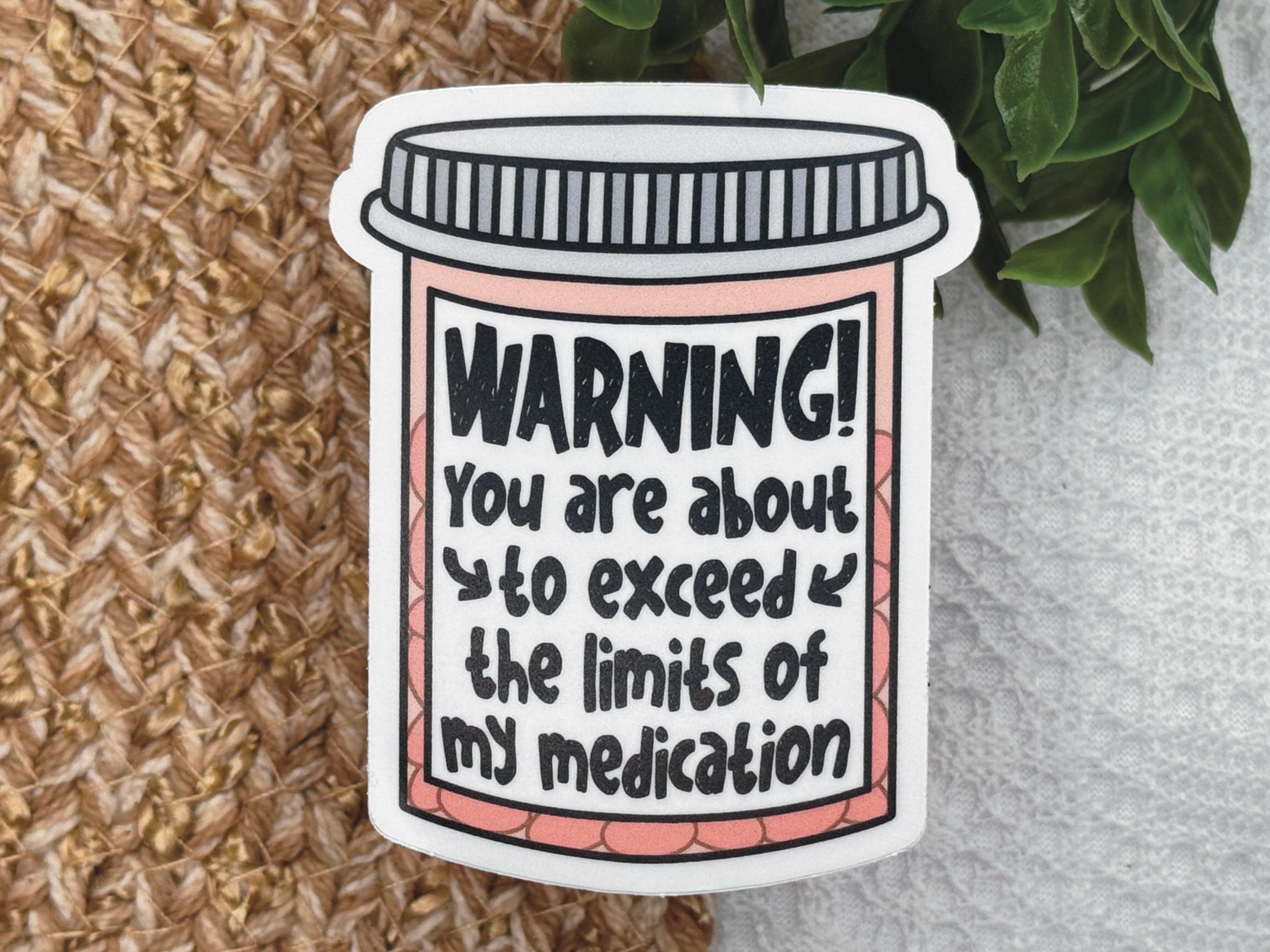 Warning! You Are About to Exceed the Limits of My Medication Sticker ...