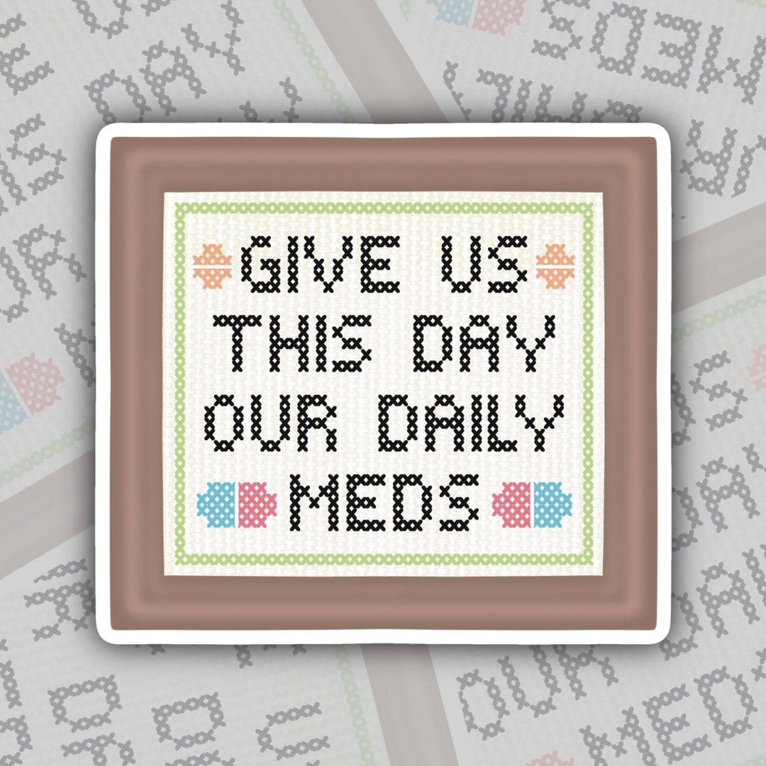 Give Us This Day Our Daily Meds Sticker, Funny Self Care Stickers ...
