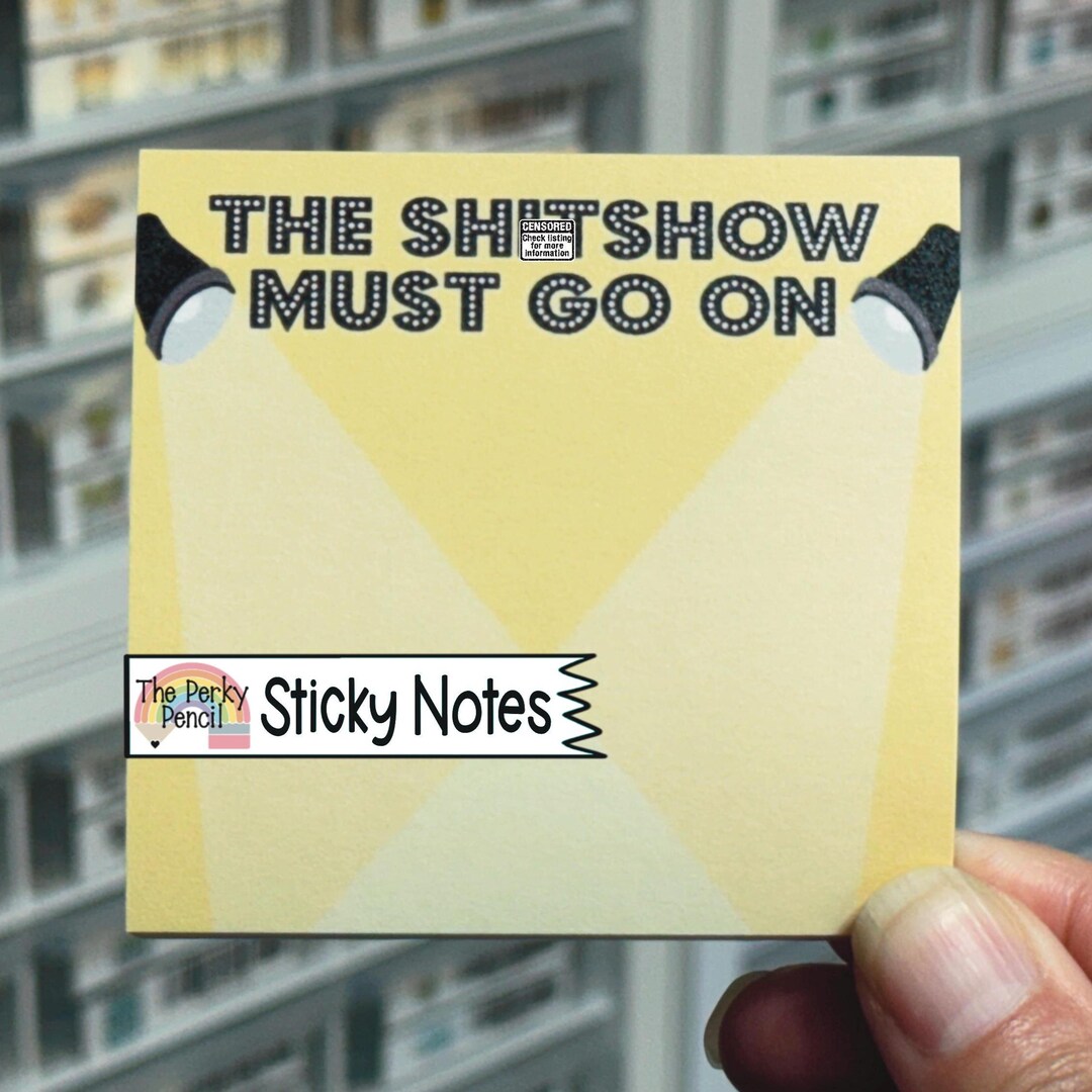 The Sh*tshow Must Go on Sticky Notes, Funny Memo Pad, Cute Notepad ...