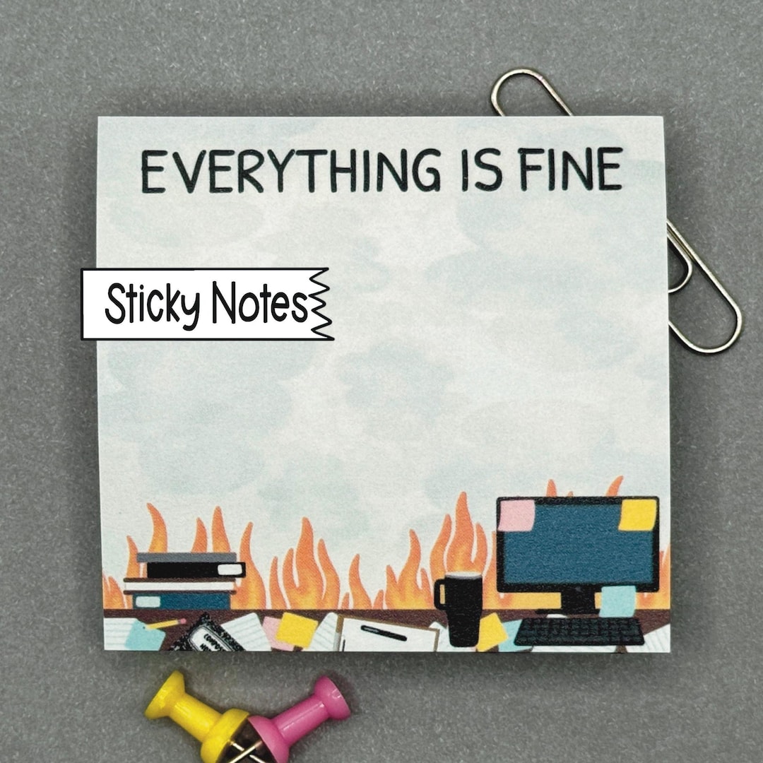 Everything is Fine Sticky Notes, Funny Memo Pad, Cute Notepad, Home ...
