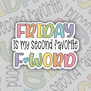 Friday is My Second Favorite F Word Sticker TGIF Decal - Etsy