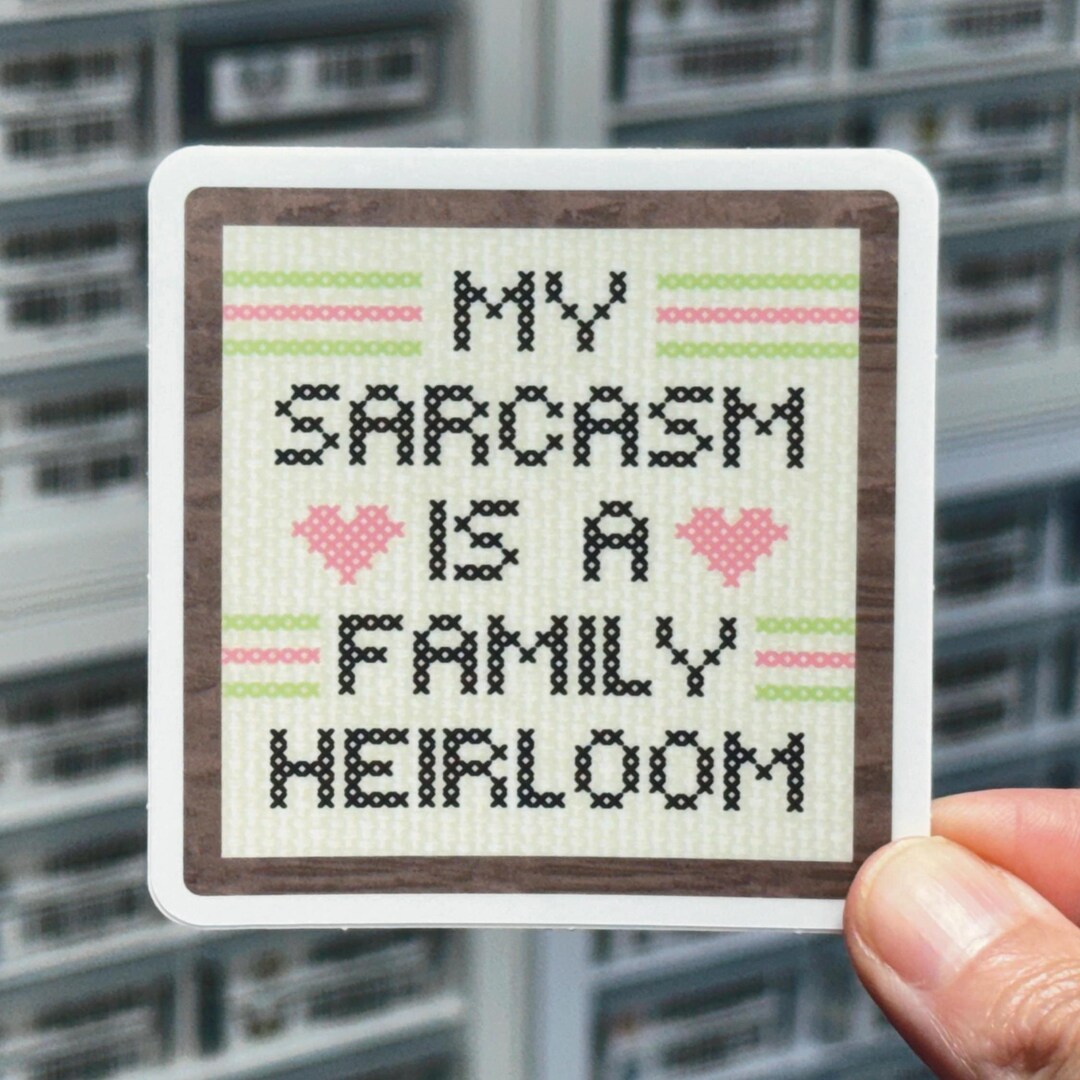 My Sarcasm is A Family Heirloom Sticker, Sarcastic Sticker, Adult Humor ...