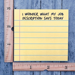 I Wonder What My Job Description Says Today Sticky Notes, Funny Memo ...