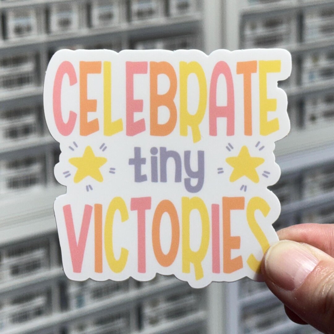 Celebrate Tiny Victories Sticker, Positivity Sticker, Keep Going Decal ...
