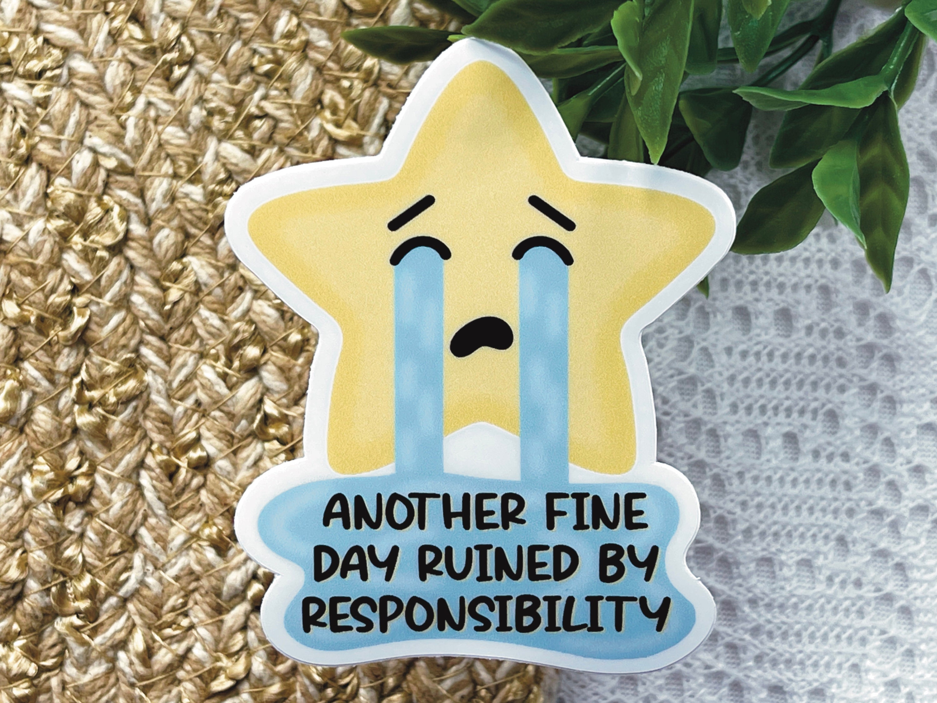 Another Fine Day Ruined by Responsibility Sticker, Adulting Decal ...