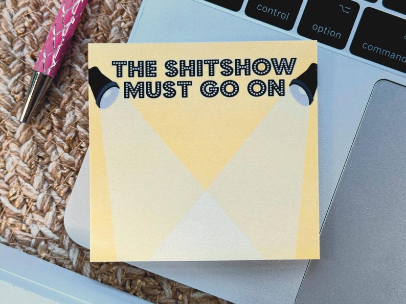 The Sh*tshow Must Go on Sticky Notes, Funny Memo Pad, Cute Notepad ...