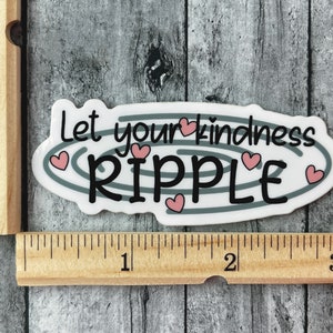 Let Your Kindness Ripple Sticker, Uplifting Decal Label, Positivity ...