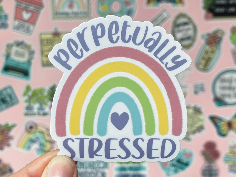 Perpetually Stressed Sticker Rainbow Anxiety Sticker Mental - Etsy
