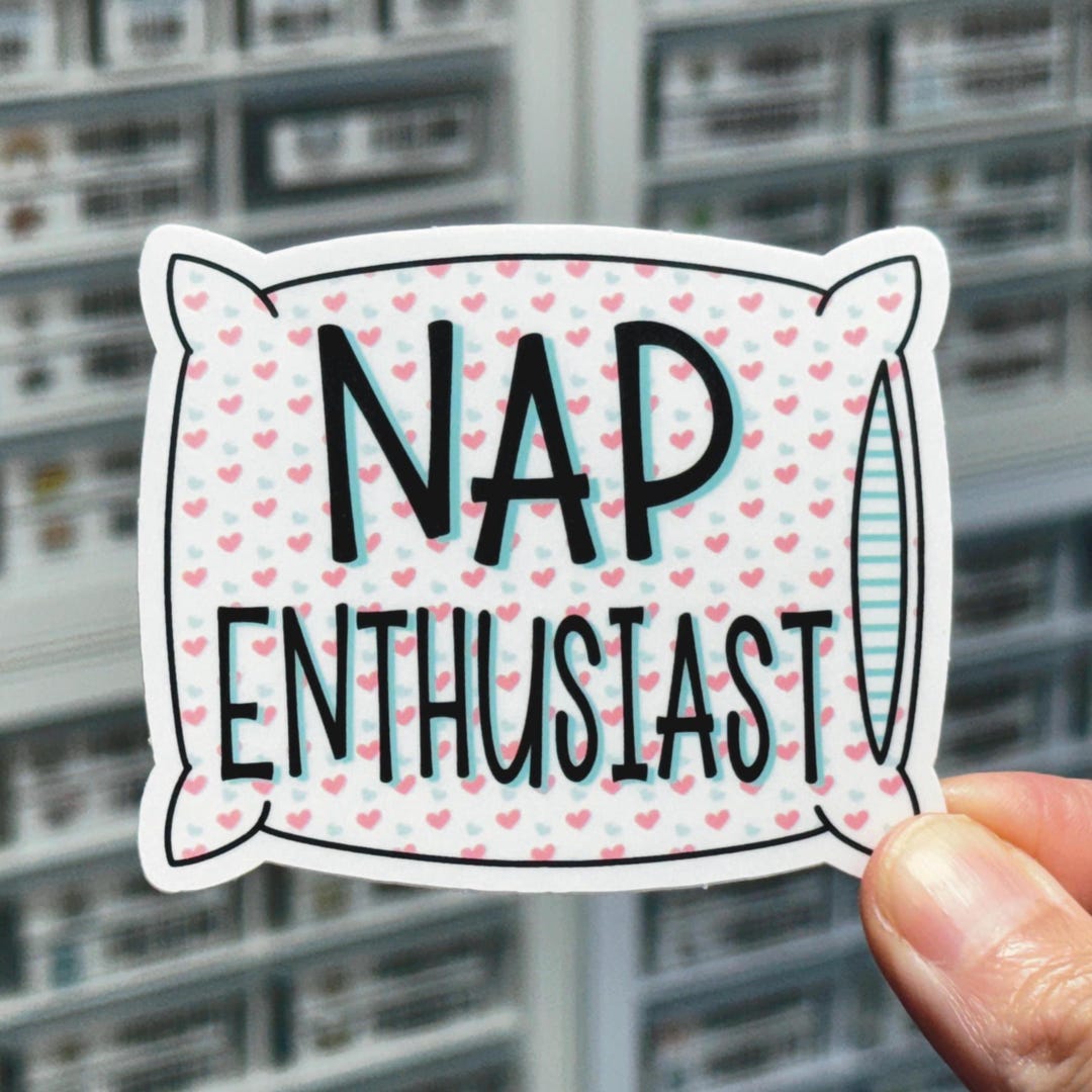 Nap Enthusiast Sticker, Nap Queen, Pillow Sleep Sticker, I Love Naps ...