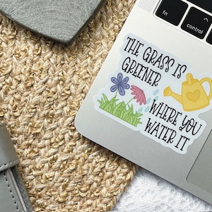 The Grass is Greener Where You Water It Sticker, Watering Can Decal ...