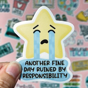 Another Fine Day Ruined by Responsibility Sticker, Adulting Decal ...