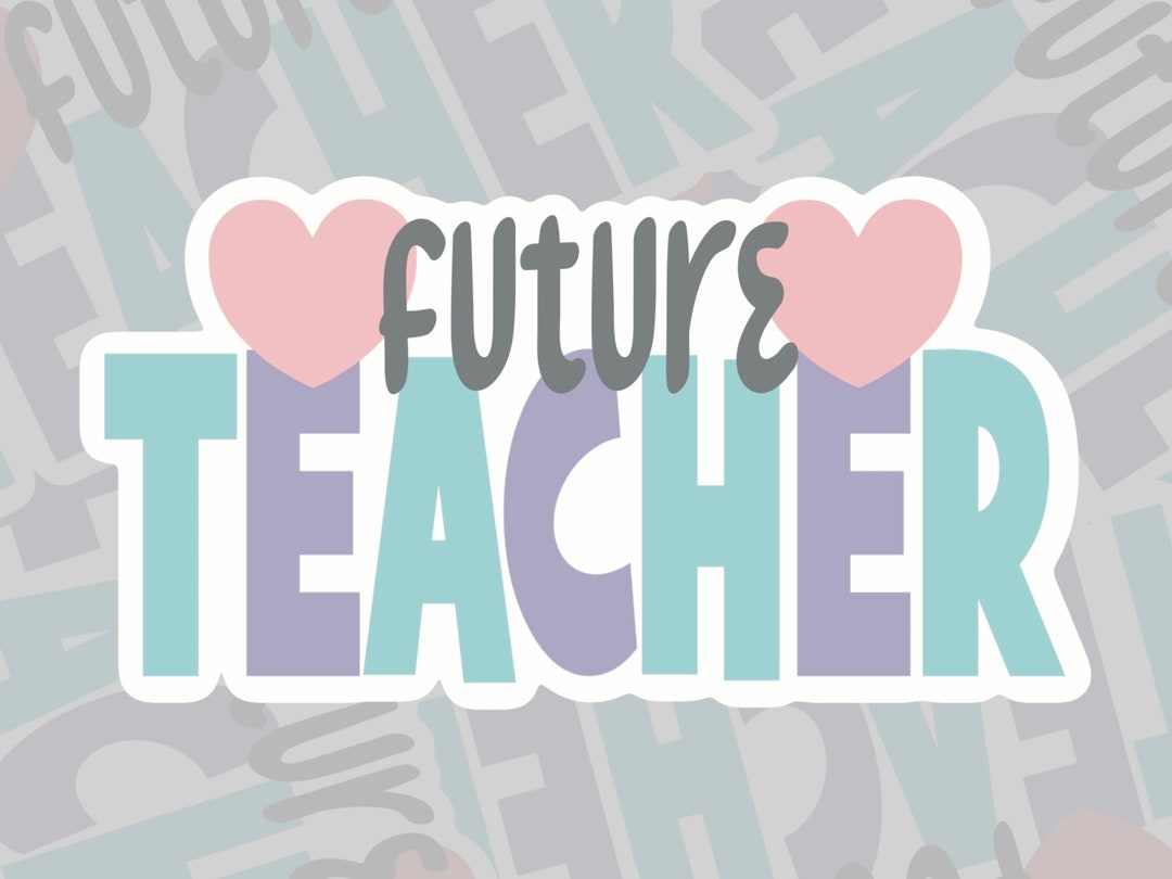 Future Teacher Sticker ECE Decal Cute Teacher Appreciation - Etsy